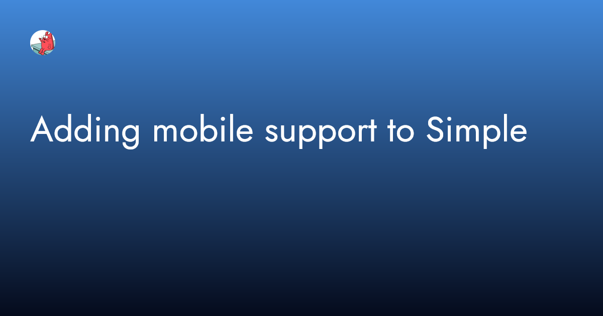 Adding mobile support to Simple